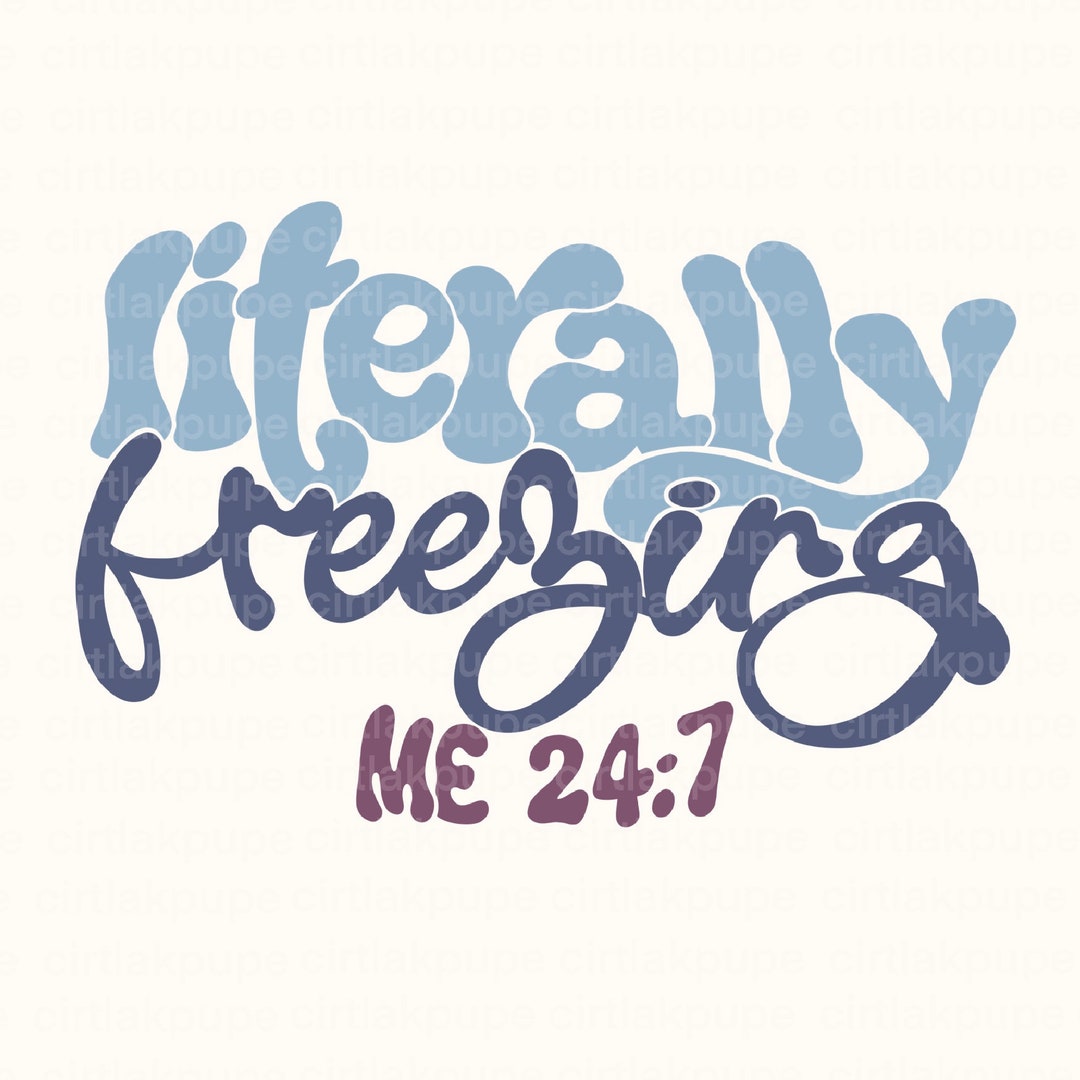 Literally Freezing Png, Always Cold Png, Winter Png, Cookie Tester ...