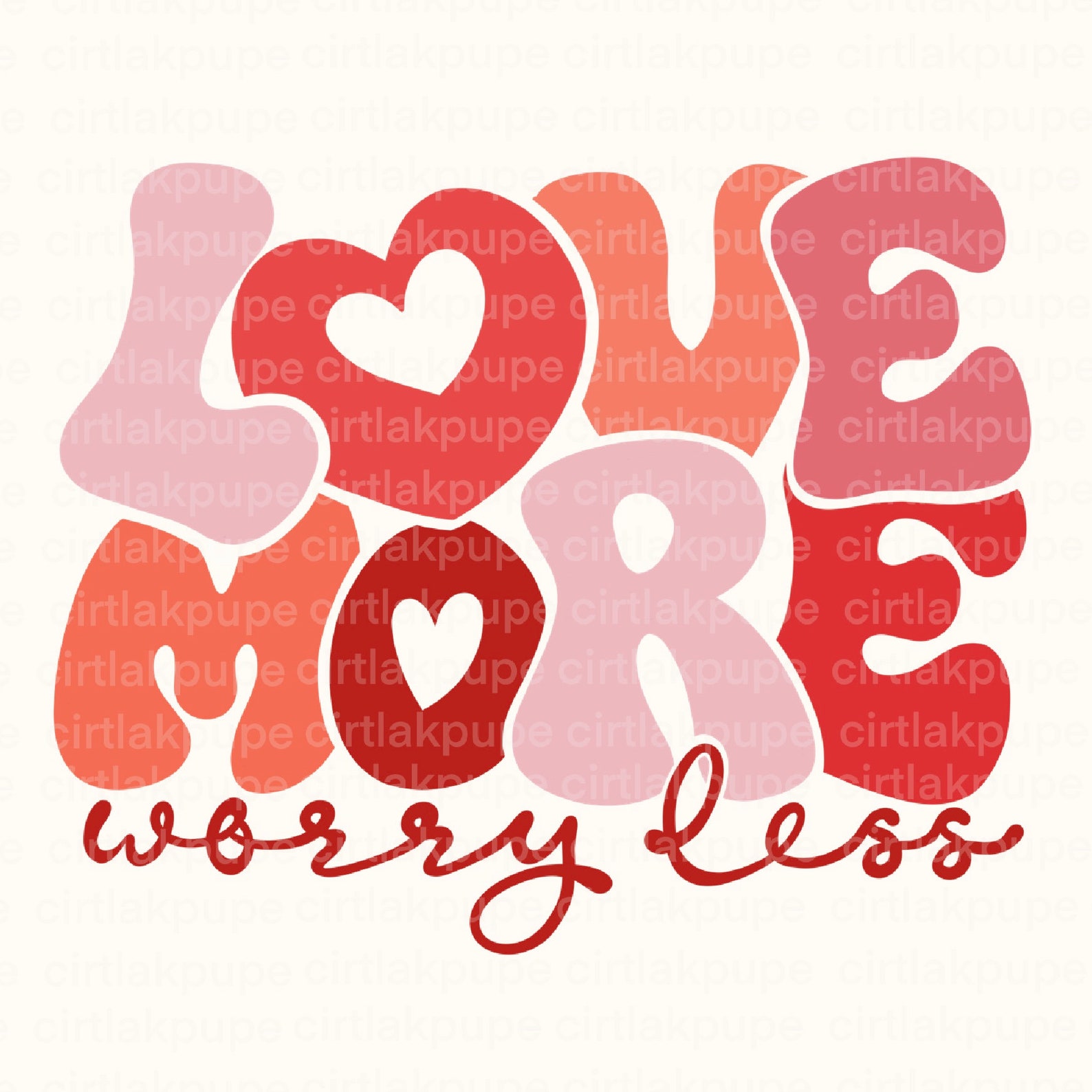 Love More Worry Less Popular Png Trendy Sublimation Girls | Etsy