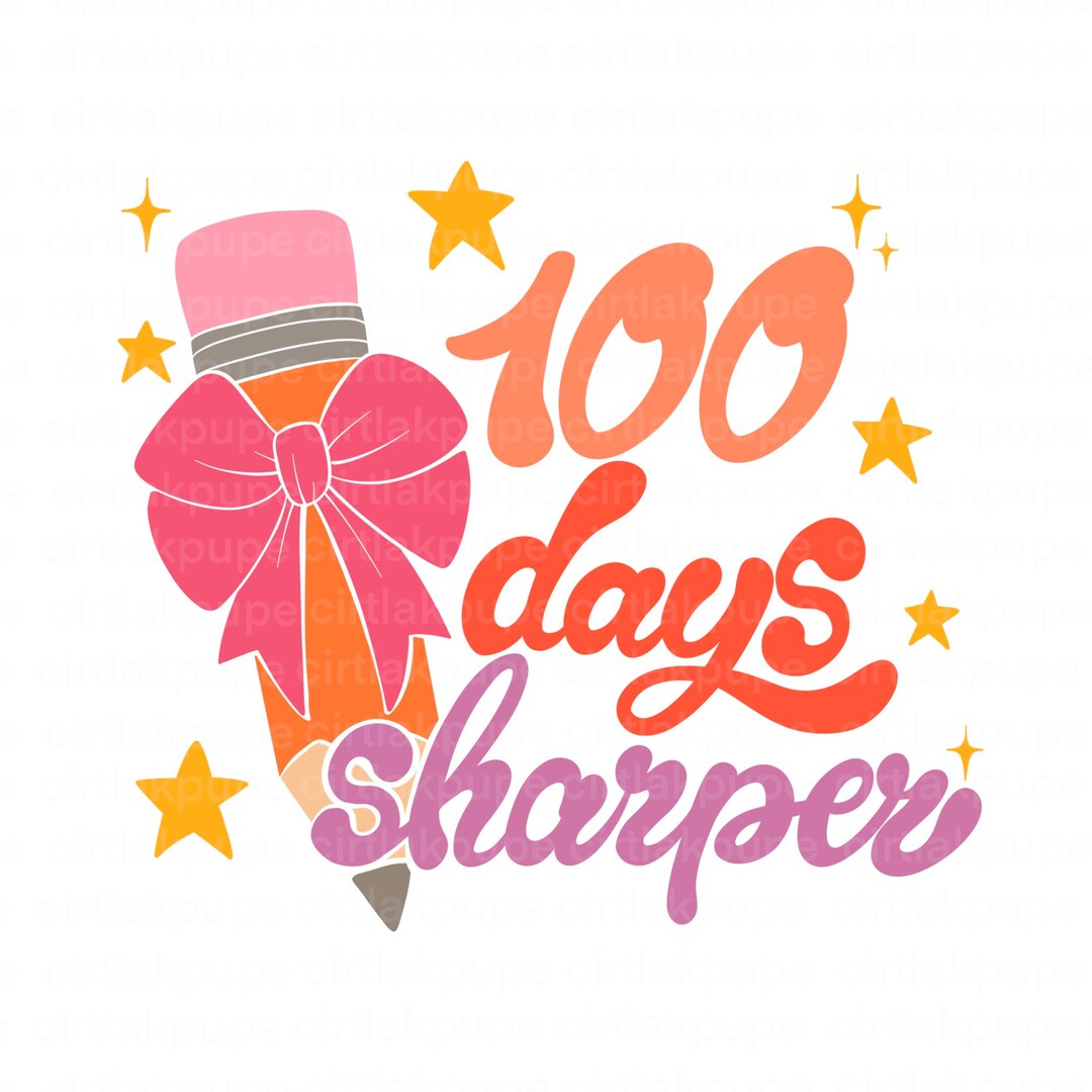 100 Days Sharper, 100th Day of School Png, 100th Day of School ...