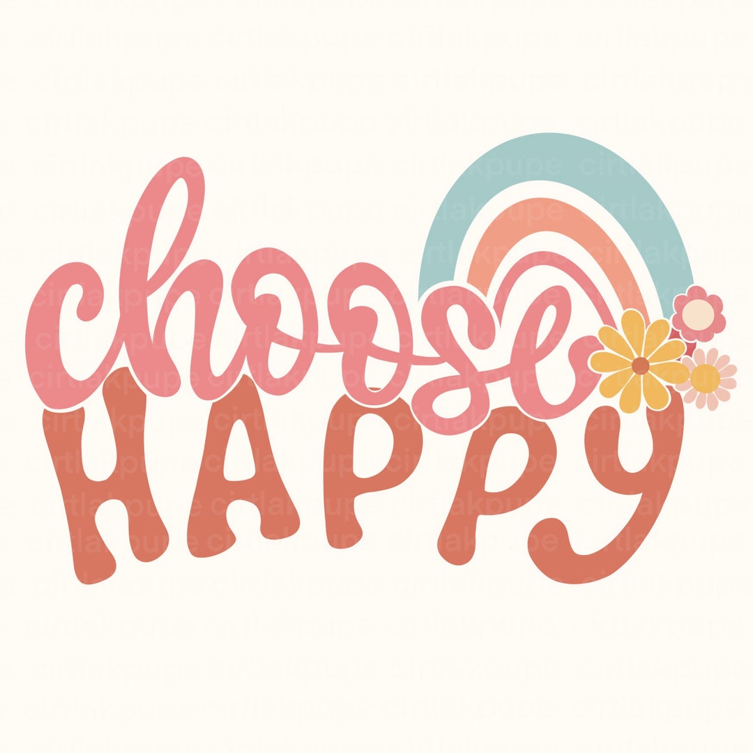 Choose Happy Png, Positive Shirt Png, Inspirational Png, Positive Quote ...