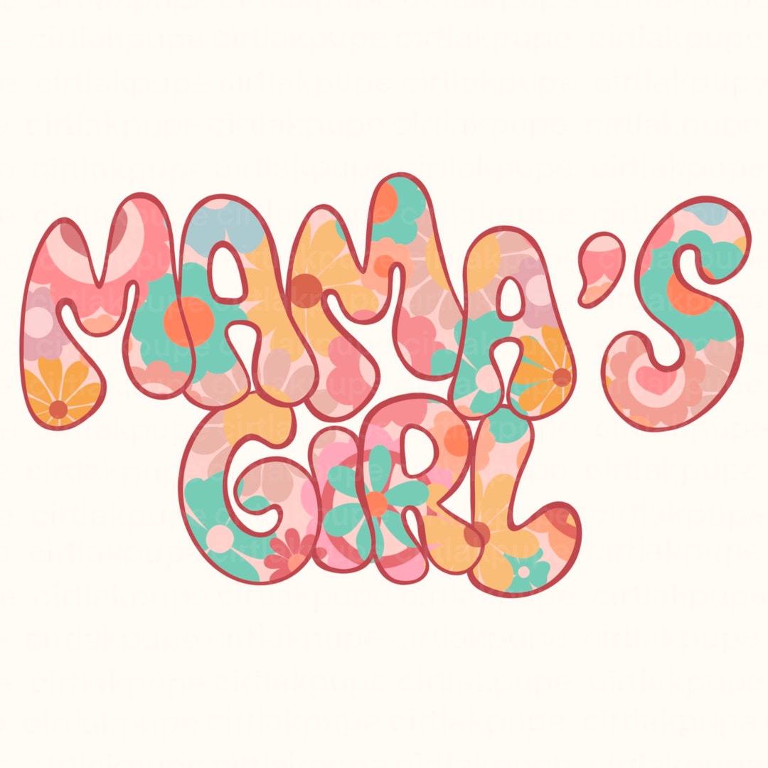 Mama’s Girl PNG - Retro Mamas Flower Sublimation Instant Digital Design ...