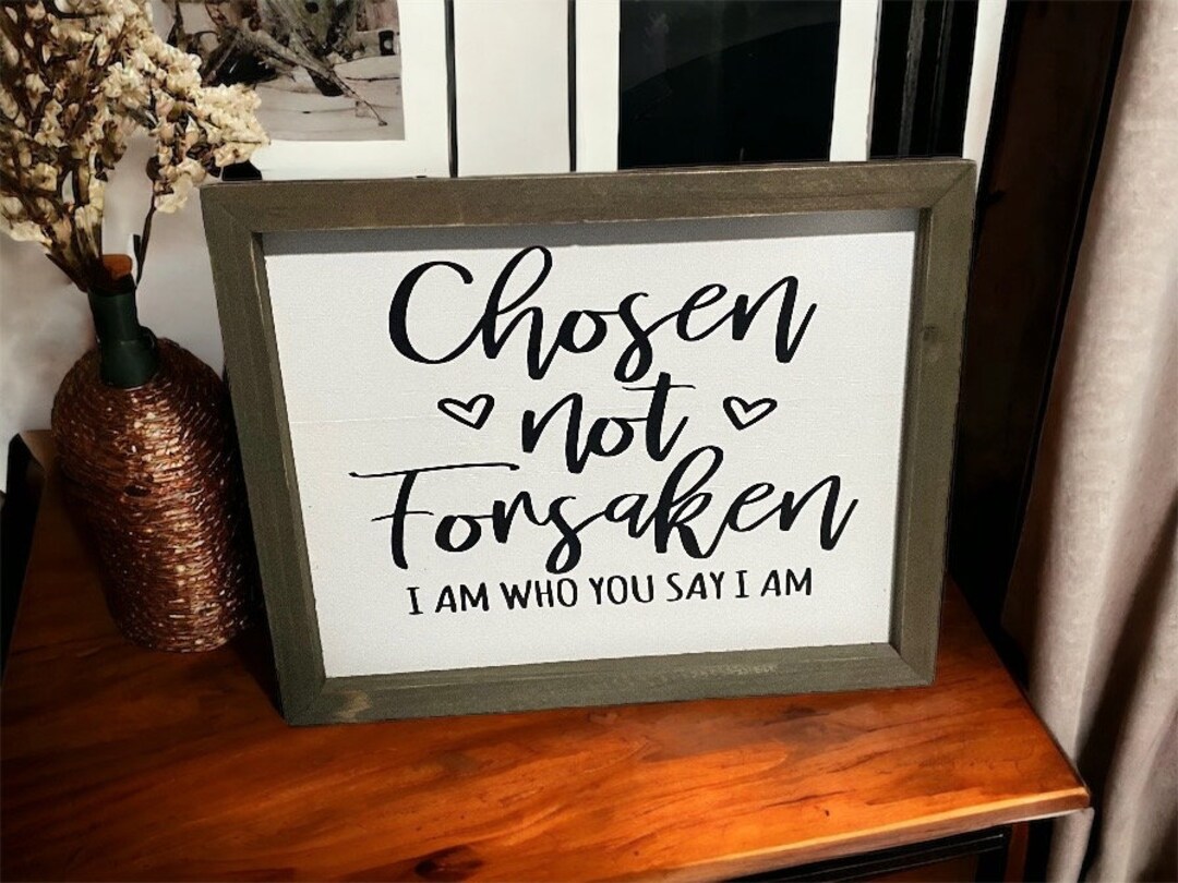 Chosen Not Forsaken Christian Wood Sign – Inspirational Wall Art ...