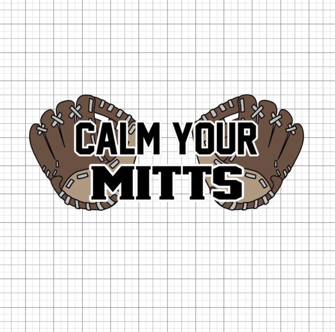 Calm Your Mitts SVG PNG, Baseball Mom Shirt Svg, Baseball Svg, Baseball ...
