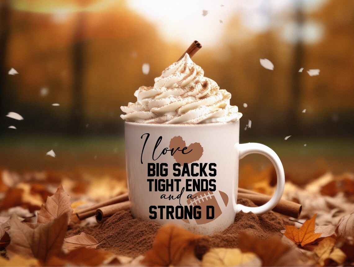 I Love Big Sacks Tight Ends and a Strong D Football Svg Design, Womens ...