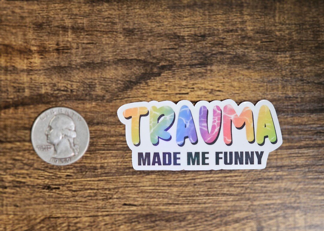 Trauma Made Me Funny Holographic Sticker - Etsy