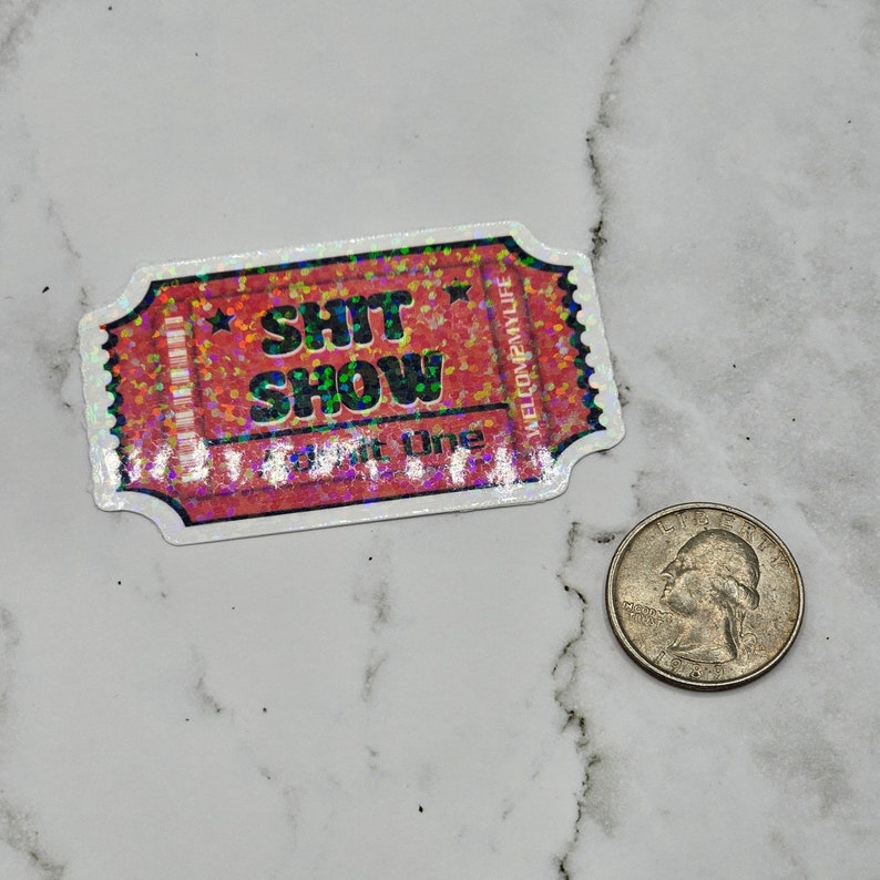 Shit Show Ticket Holographic Sticker - Etsy