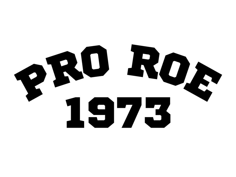 Pro Roe 1973 - Digital File - Feminist SVG - Equal Rights Shirt Design ...