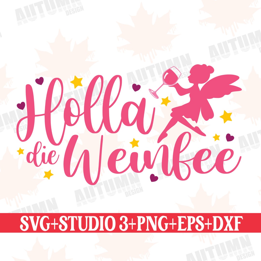 Holla die Weinfee Svg Plotterdatei Wein Weinfee JGA Lustige Wein ...