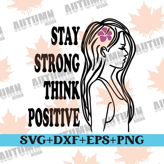 Stay Strong Think Positive Svg Motivation Svg Motivation - Etsy