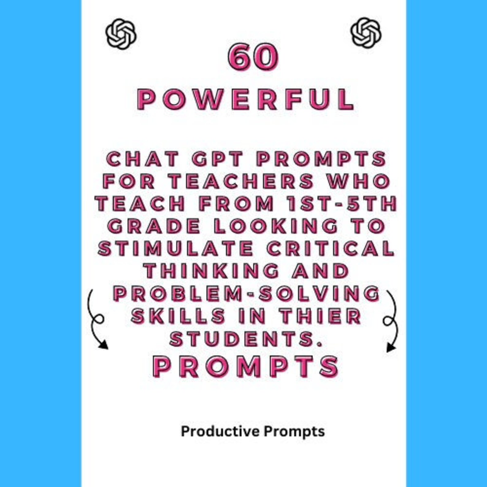 60 Chat Gpt Prompts for Teachers to Stimulate Critical Thinking and ...