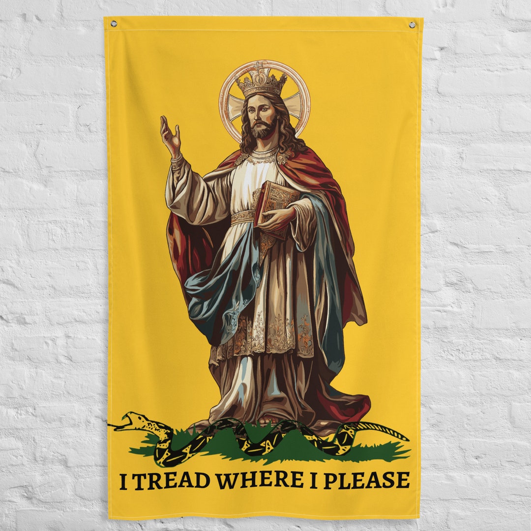 Christ Our King - I TREAD WHERE I PLEASE #flag Vertical Gadsden Flag ...