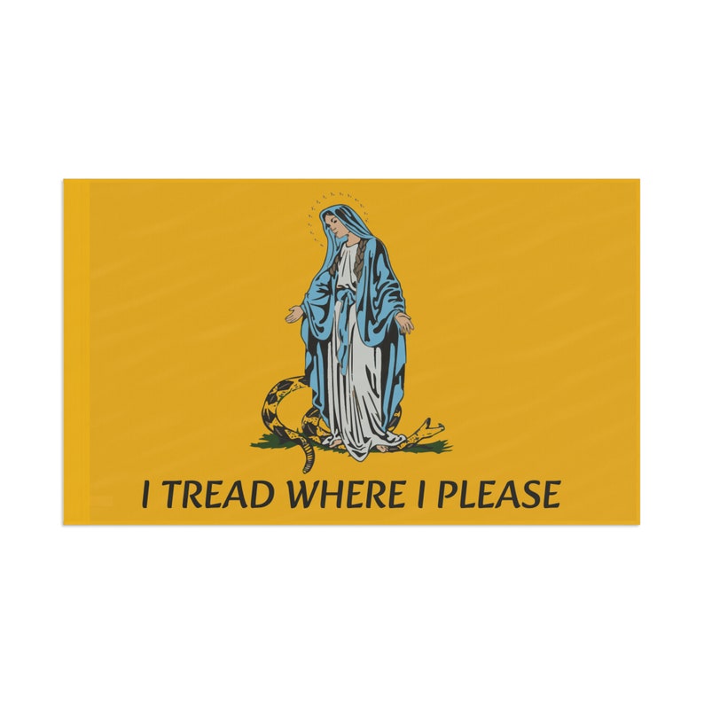 I TREAD WHERE I PLEASE Pole Flag Horizontal Gadsden Flag Catholic Flag ...