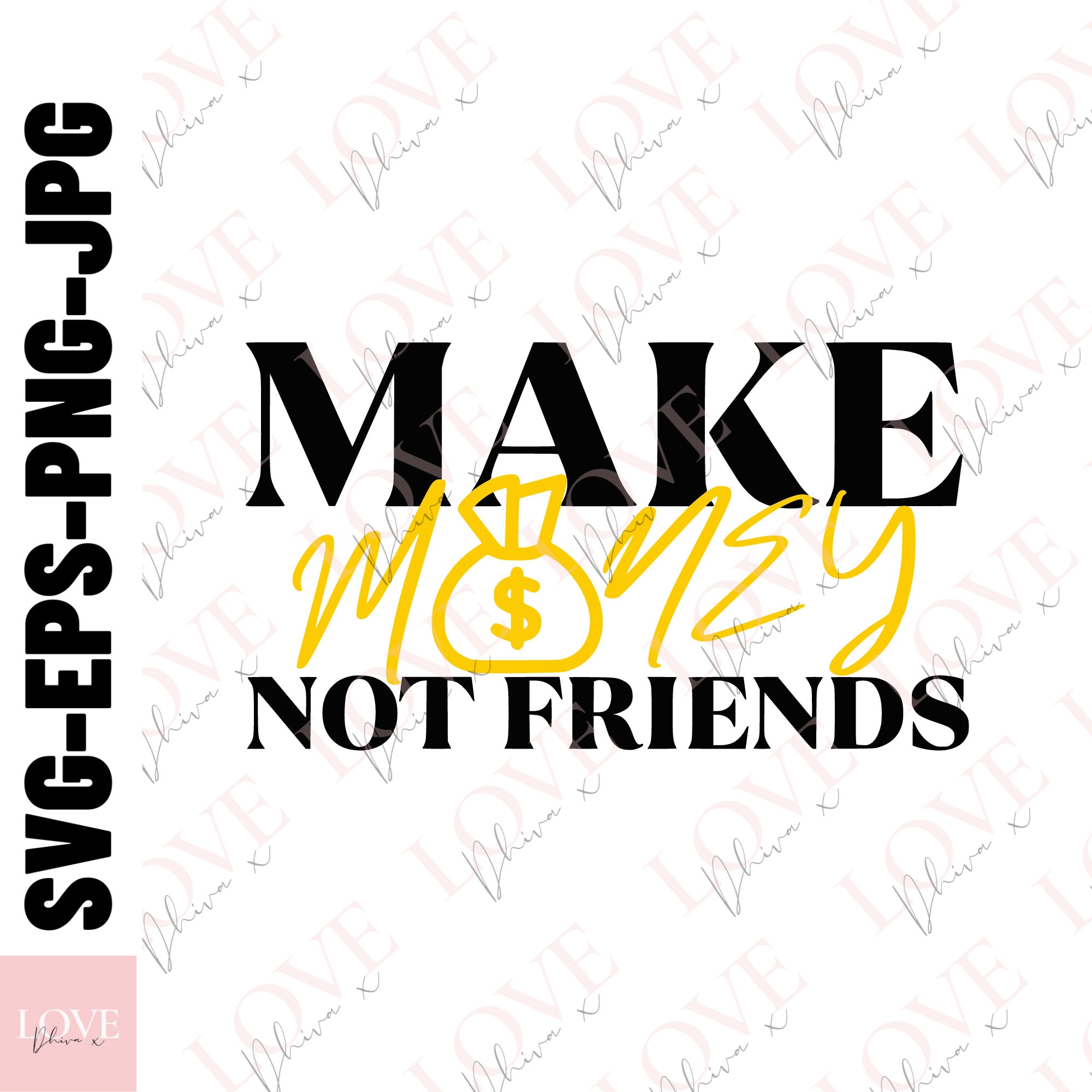 Make Money Not Friends SVG PNG Eps,empowered Inspiring Women Svg ...