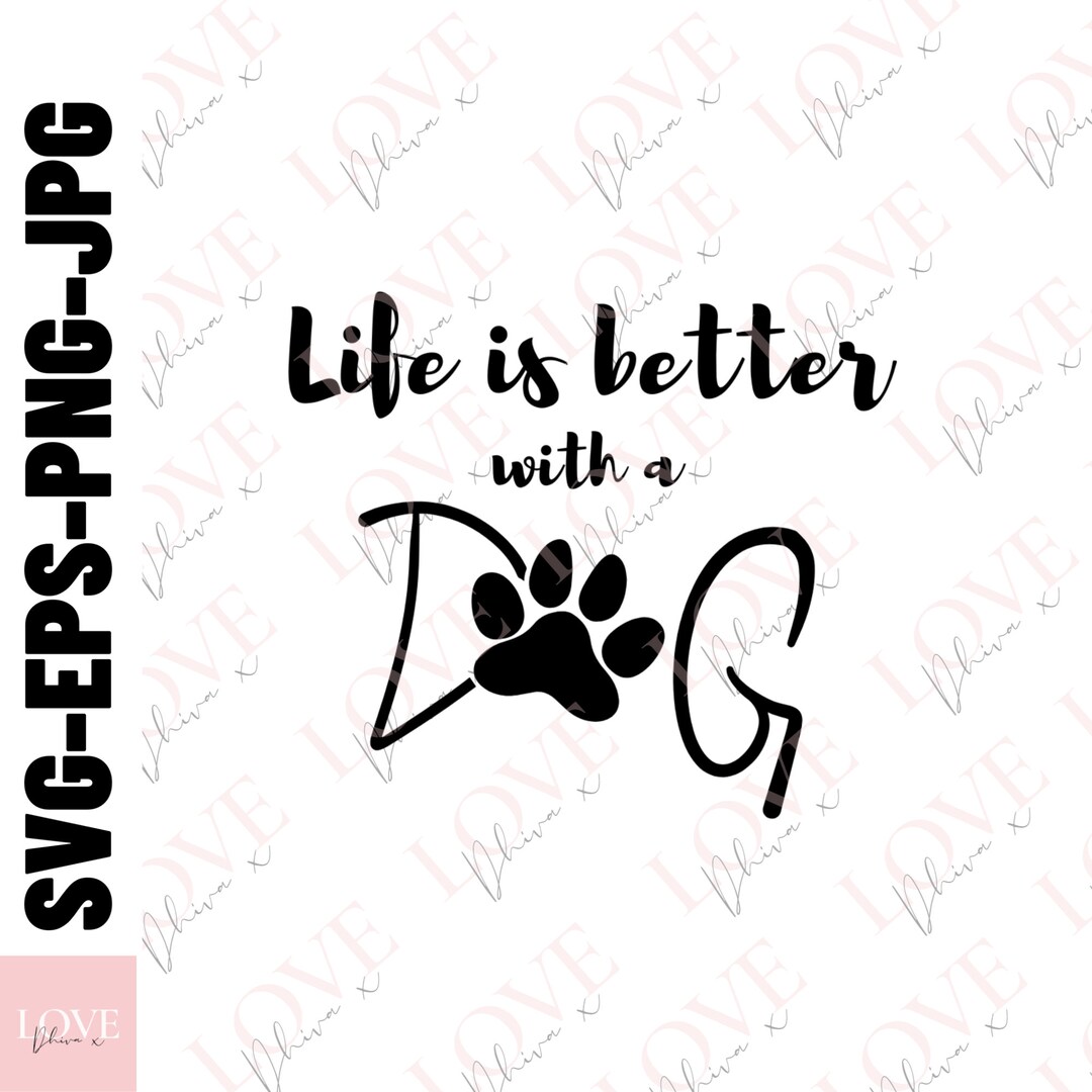 Life is Better With a Dog SVG PNG Clipart,cut Files for Cricut ...