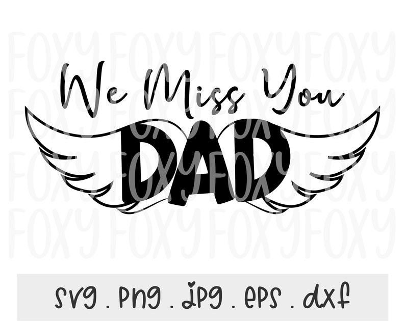 We Miss You Dad SVG/PNG/JPG Memorial Dad Best Dad Ever Papa - Etsy
