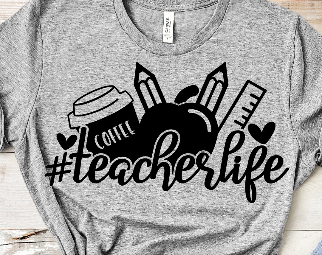 Teacher Life Coffee Svg/png/jpg, Teacher Back to School SVG Teacher ...