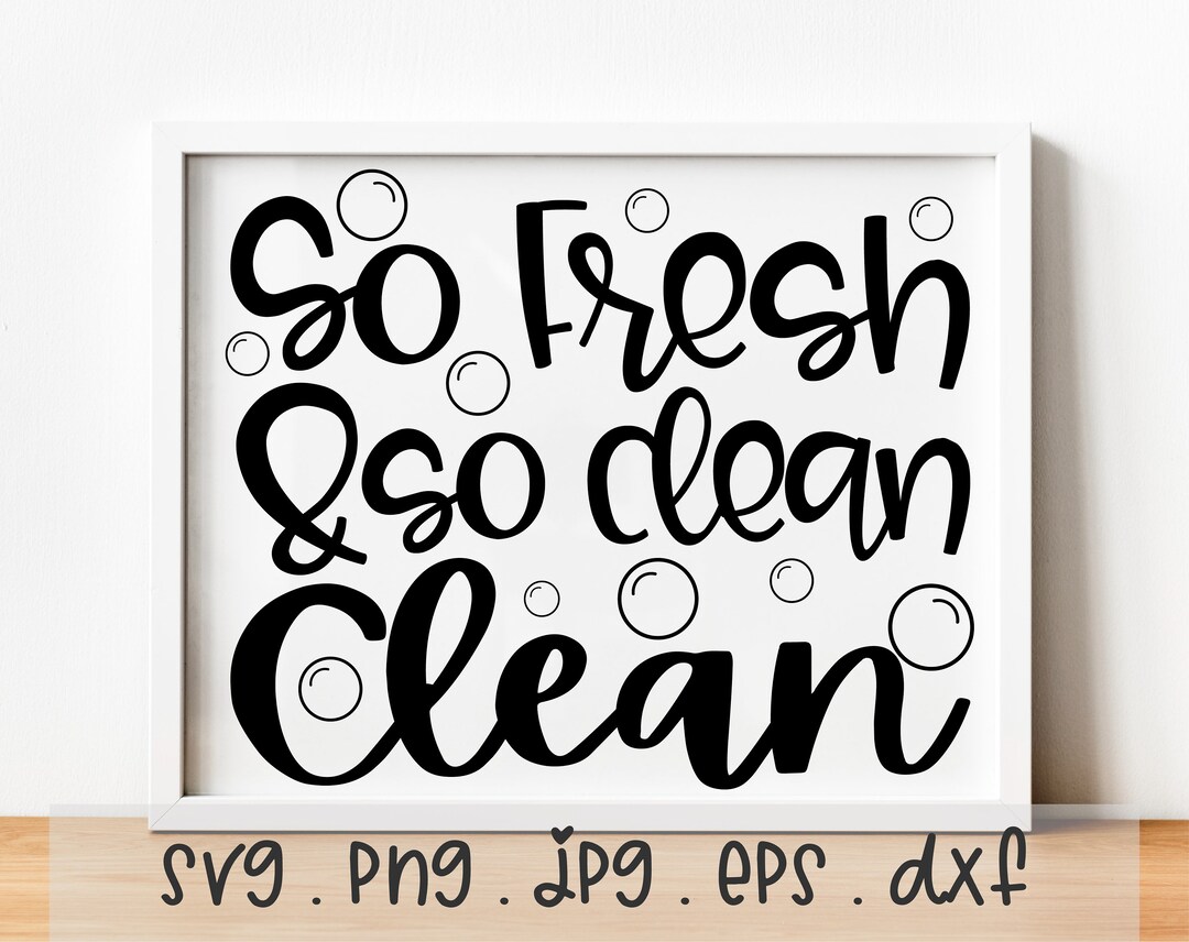 So Fresh & so Clean SVG/PNG/JPG, Bathroom Laundry Room Bubbles ...