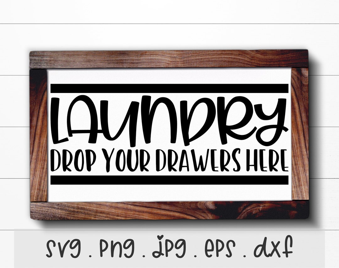 Funny Laundry Room Sign SVG: Drop Your Drawers Design (digital Download ...