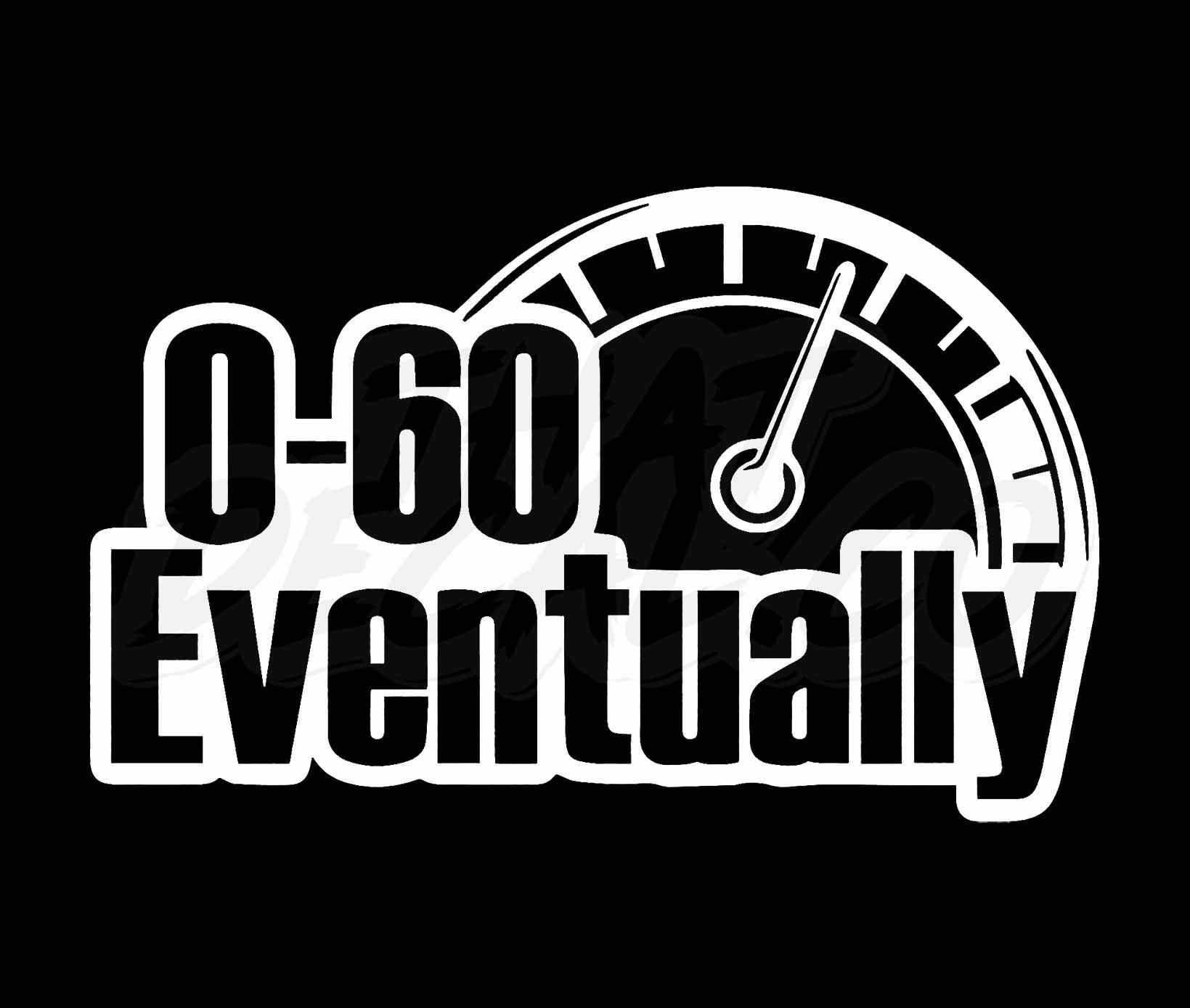 0-60 Eventually 3 Vinyl Decal Stickers Bottle Glass Caradult - Etsy Canada