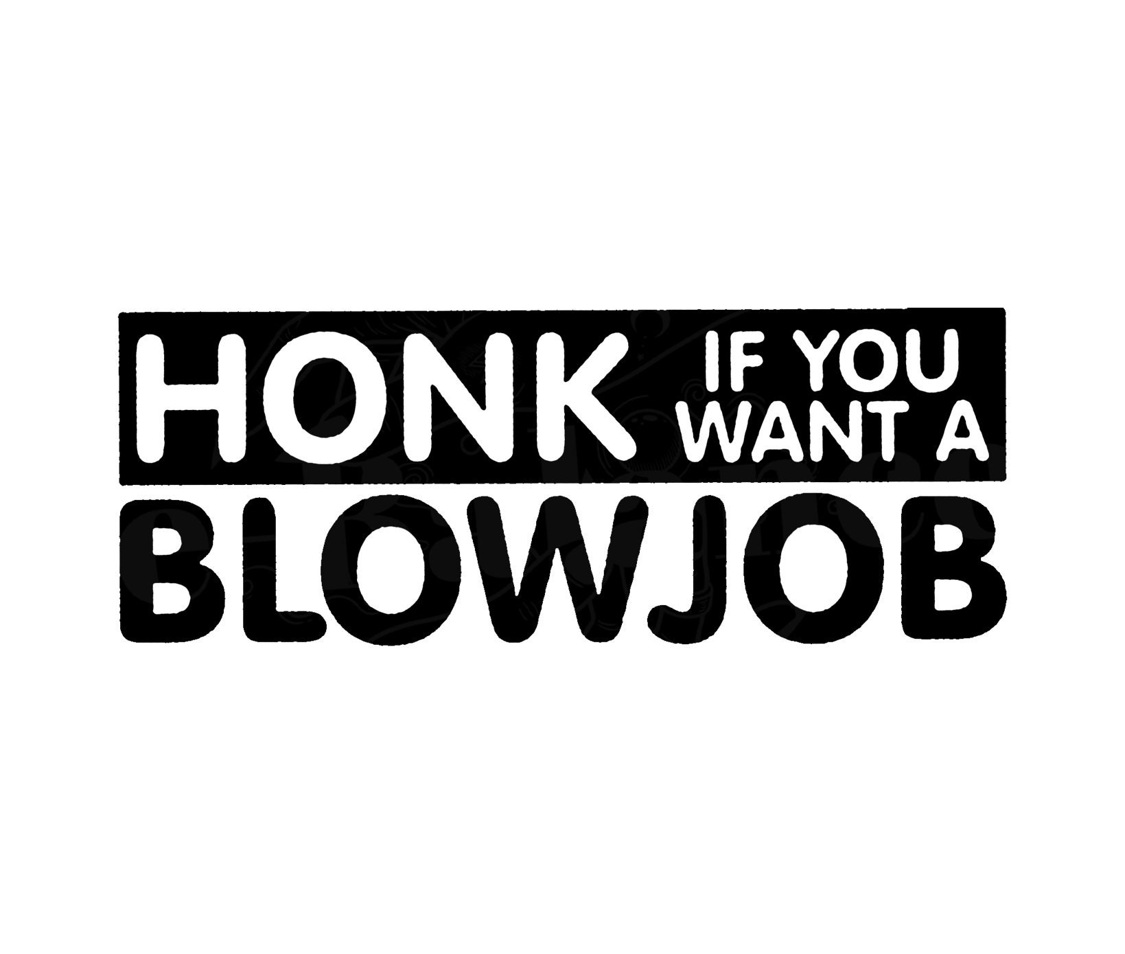 Honk If You Want A Blow Vinyl Decal Sticker Bottle Glass - Etsy UK