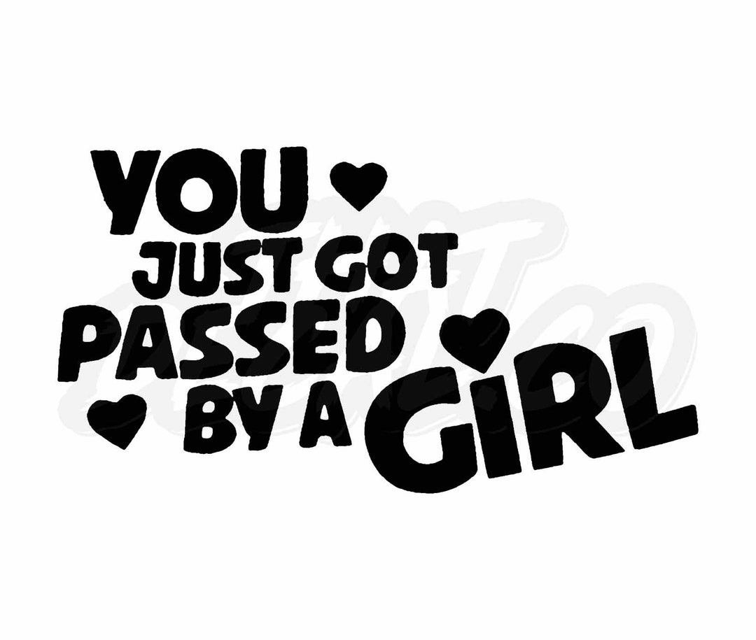 You Just Got Passed by A Girl - Etsy