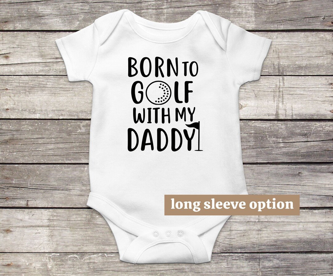 Golf Baby Bodysuit, Born to Golf With Daddy, Golf Baby Gift, Funny Baby ...