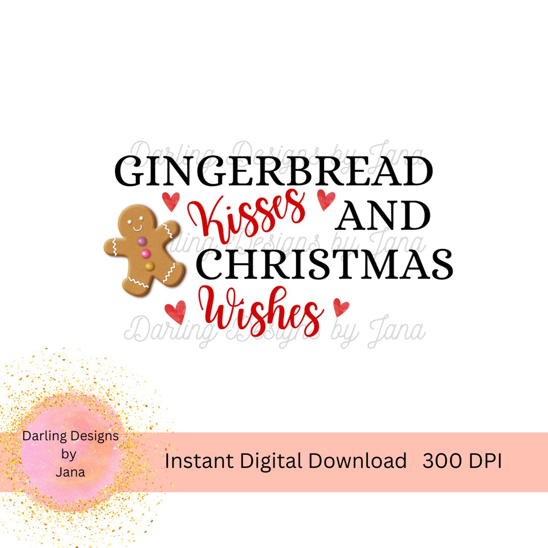 Gingerbread Kisses and Christmas Wishes PNG, Template for Sublimation ...