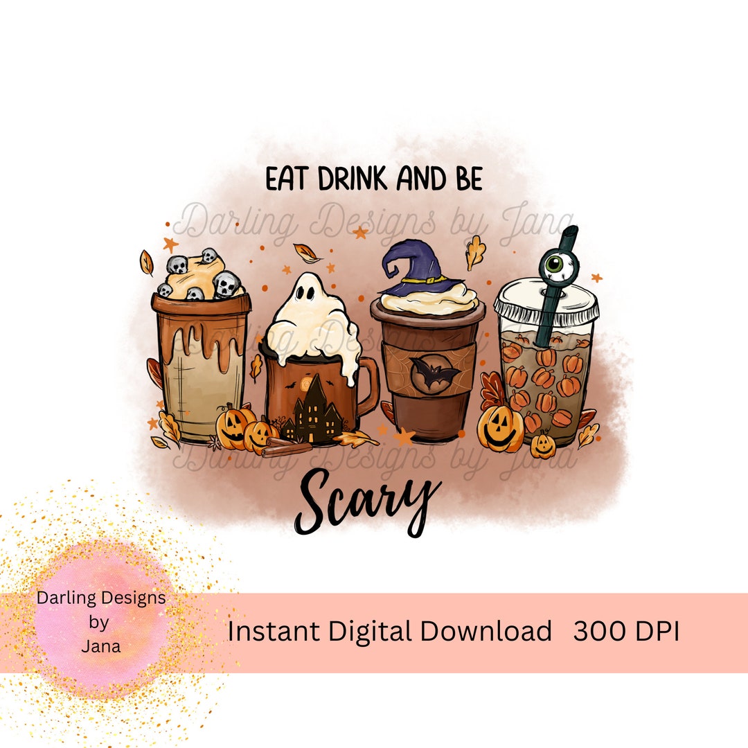 Eat Drink and Be Scary PNG, Halloween Printable, Instant Digital ...