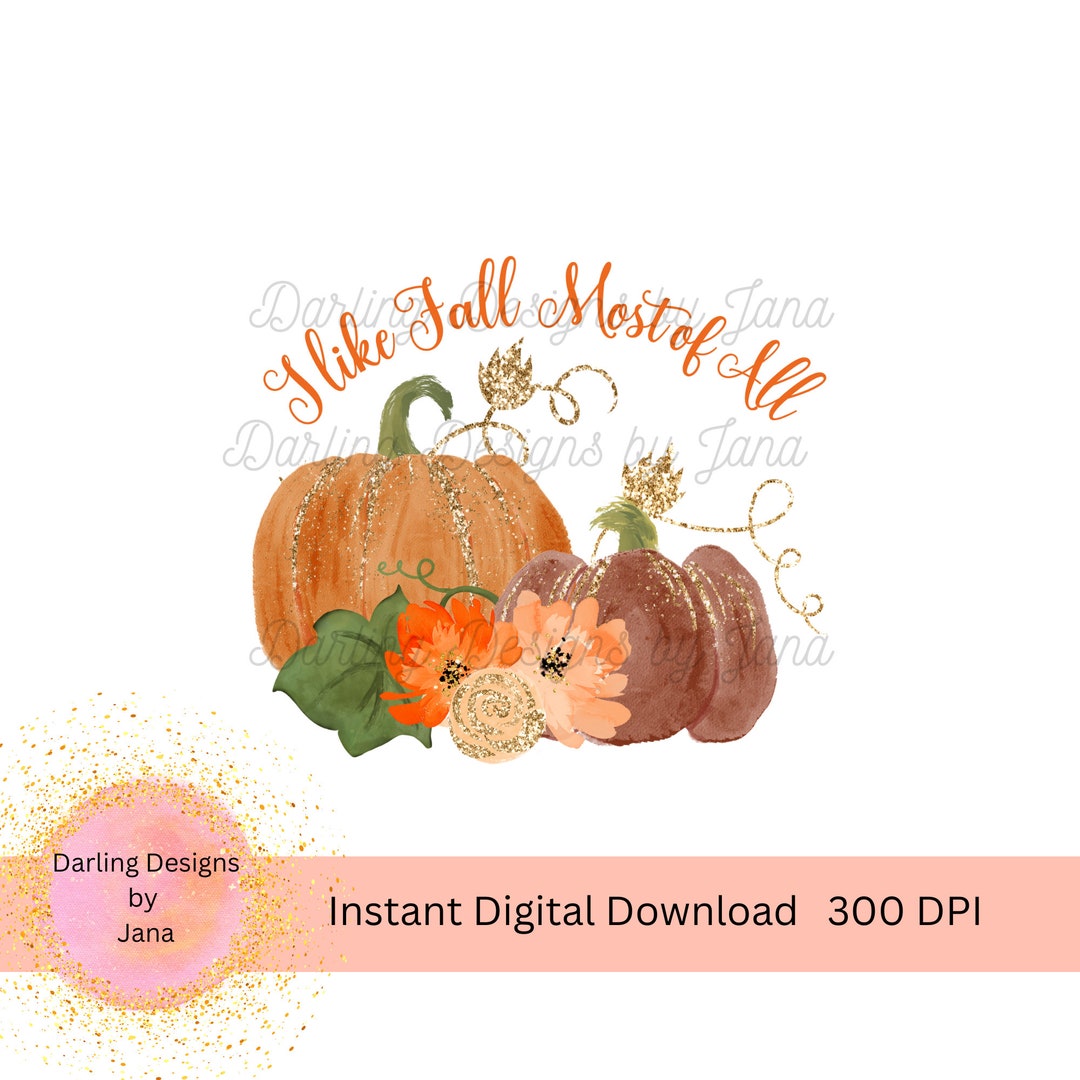 I Like Fall Most of All PNG, Fall Printable, Instant Digital Download ...