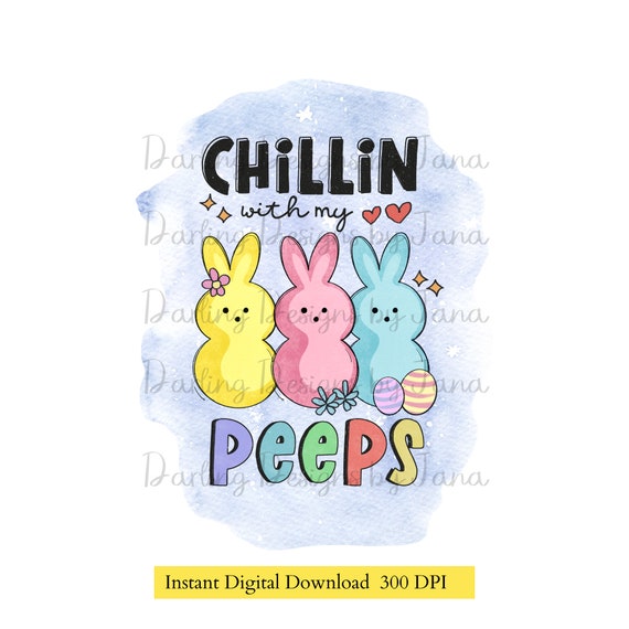 Chillin With My Peeps PNG Easter Spring Printable Instant | Etsy