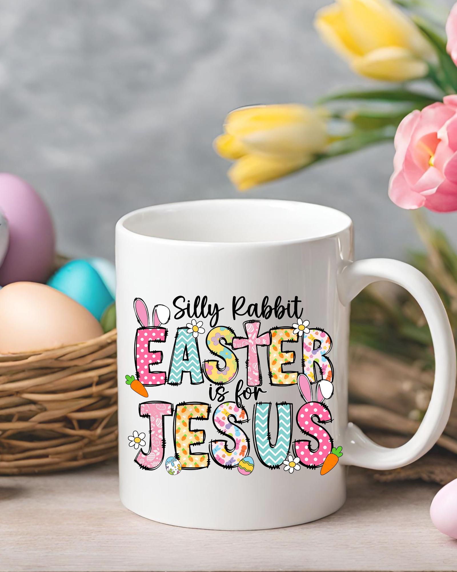 Silly Rabbit Easter is for Jesus PNG, Instant Digital Download, Easter ...