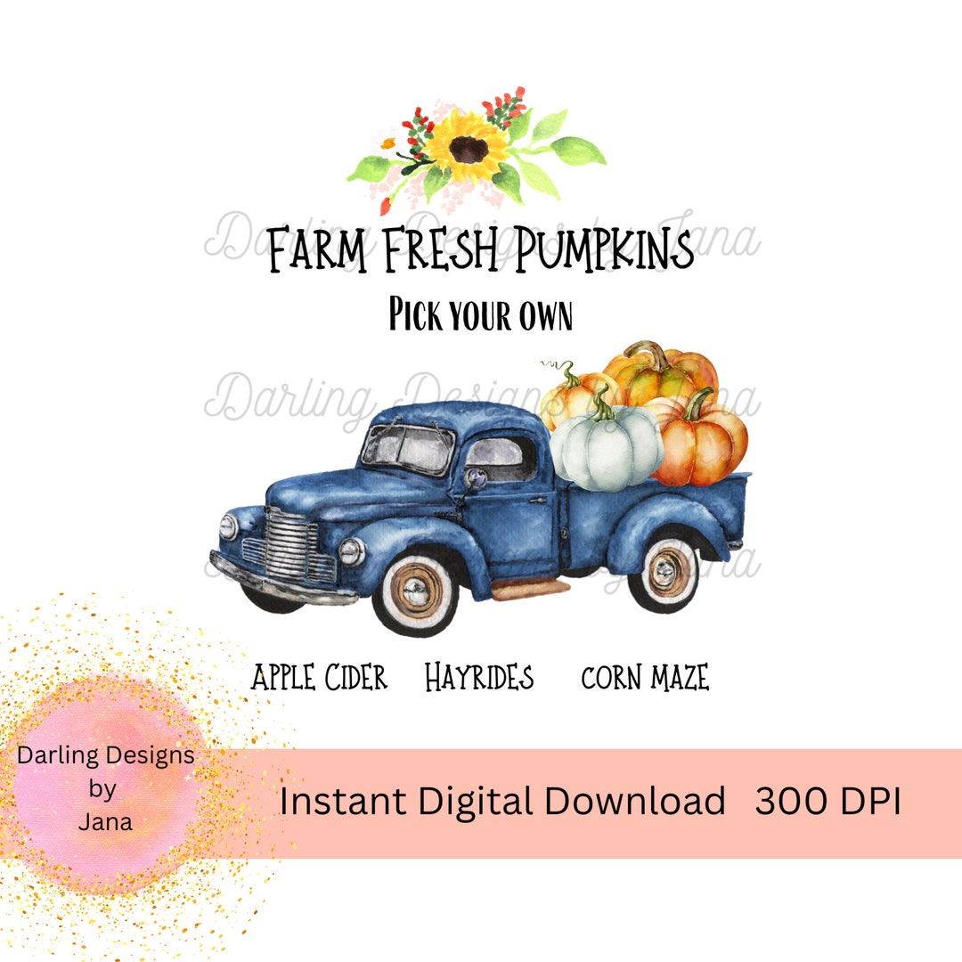 Farm Fresh Pumpkins With Blue Truck PNG, Fall, Farm Printable, Template ...