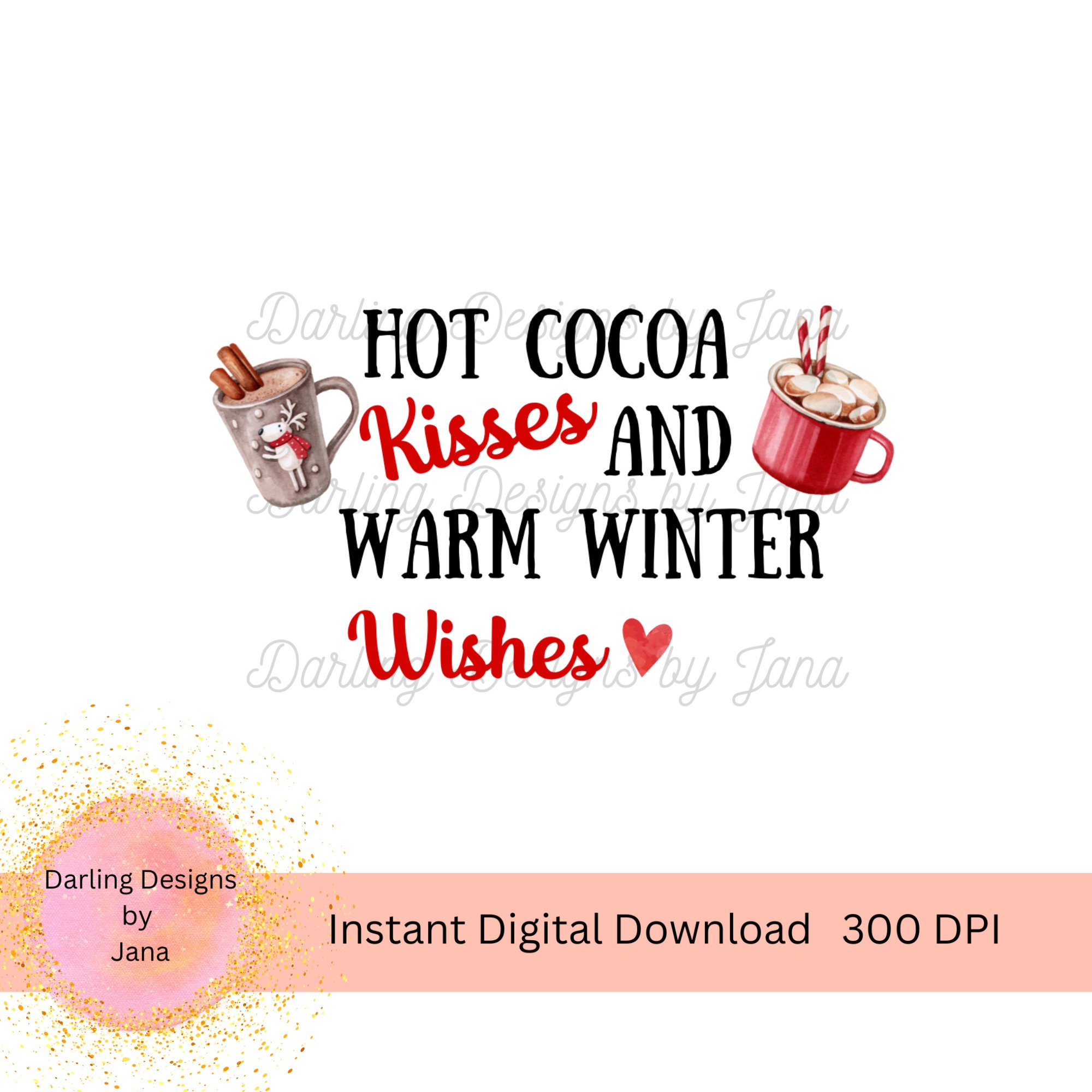 Hot Cocoa Kisses and Warm Winter Wishes PNG, Christmas Printable ...