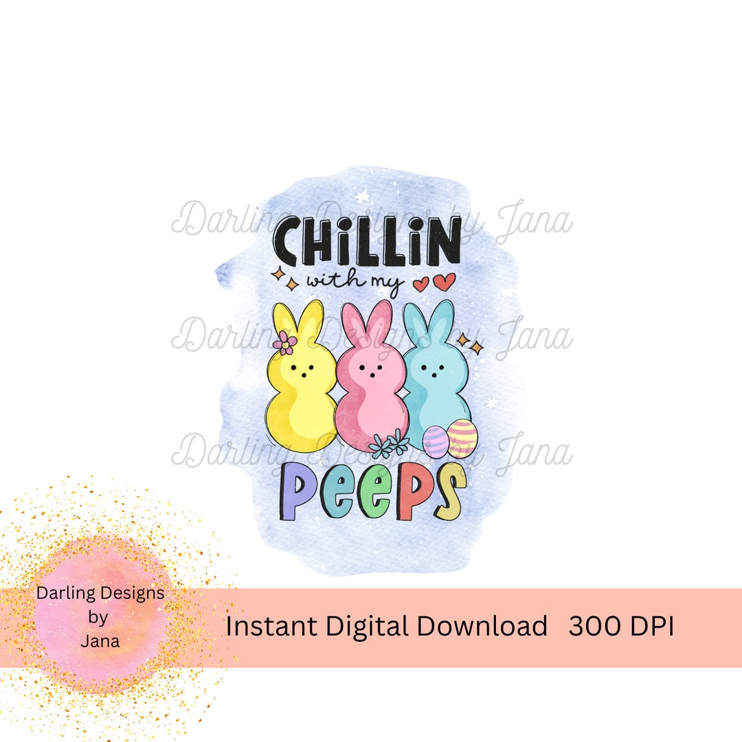 Chillin With My Peeps PNG, Easter, Spring Printable, Instant Digital ...