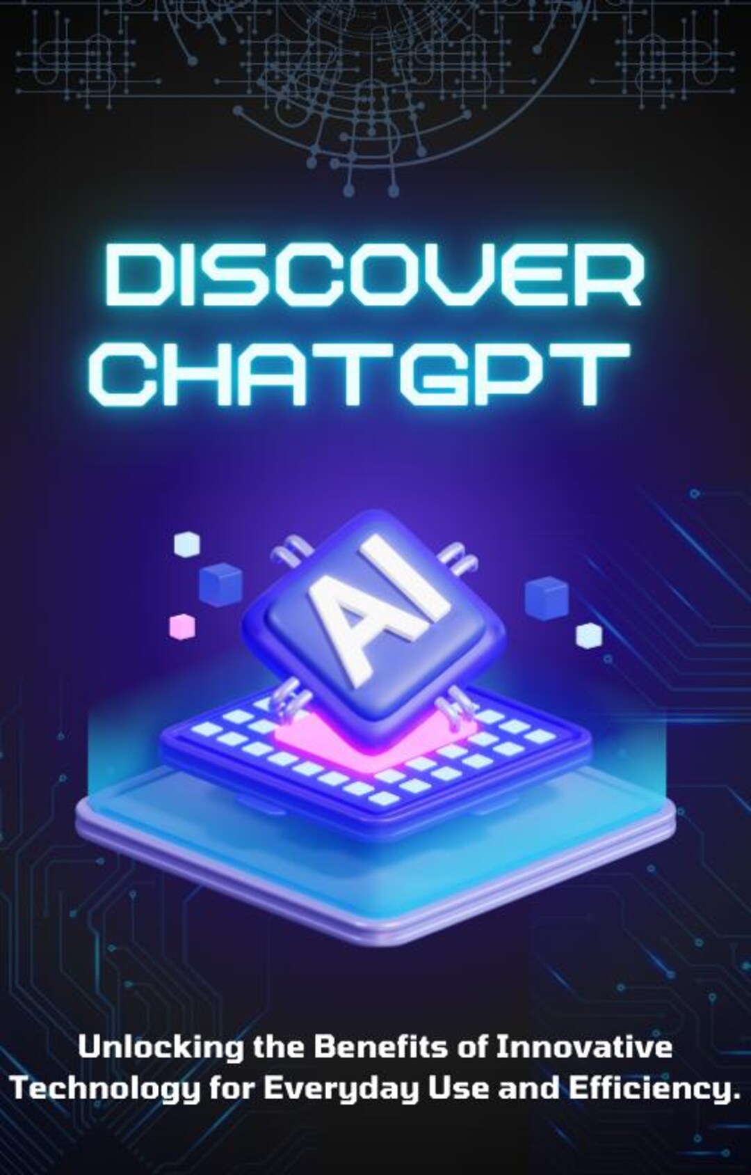 Discover Chatgpt AI Unlock Everyday Benefits Efficiency With Innovative ...