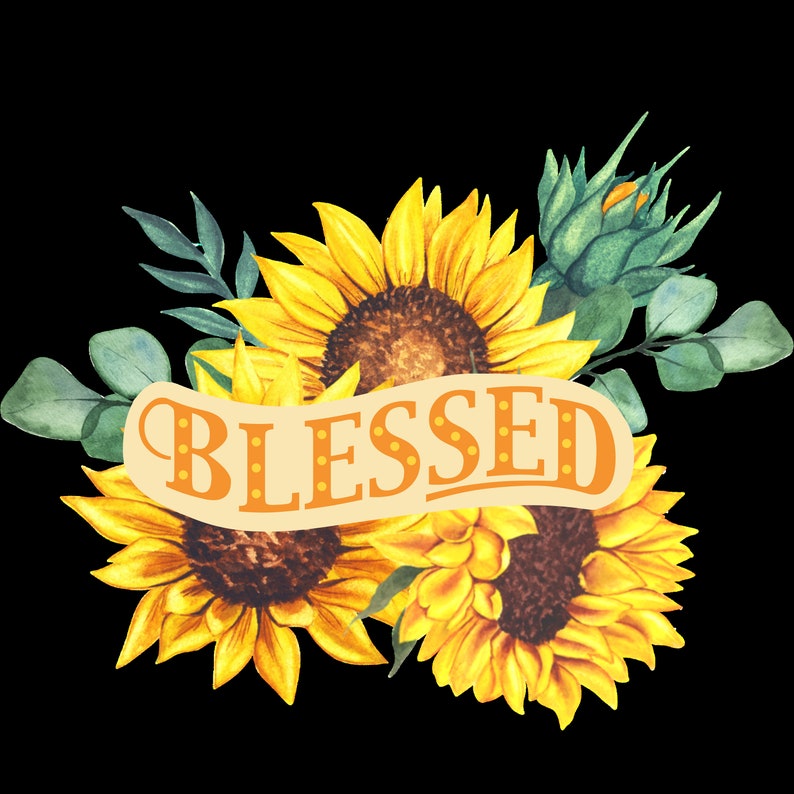 Blessed Floral Png, Sunflower PNG, Western, Flower Design, Blessed ...