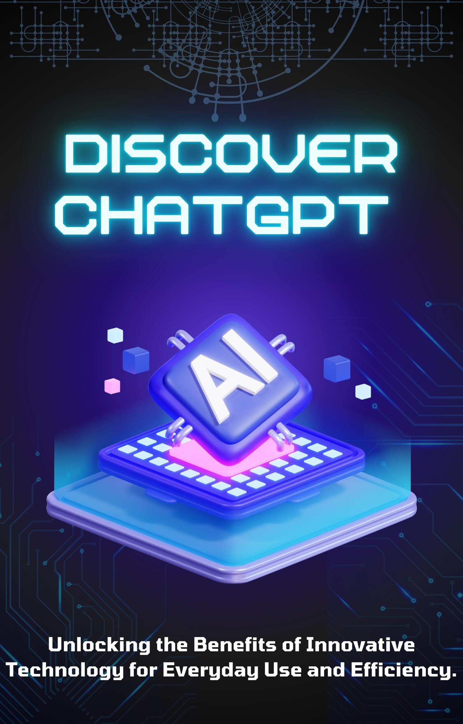 Discover Chatgpt AI Unlock Everyday Benefits Efficiency With Innovative ...