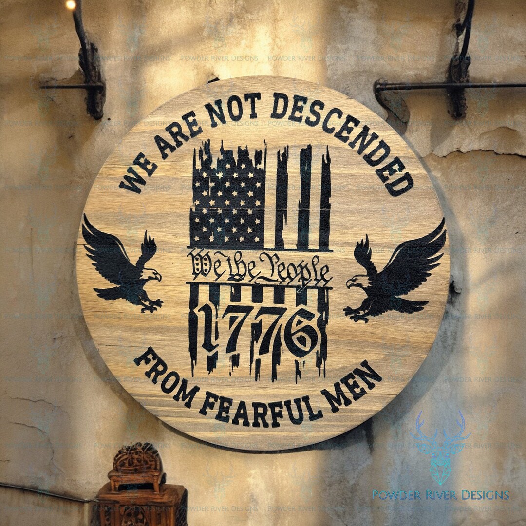 Not Descended From Fearful Men Wood Sign - Etsy