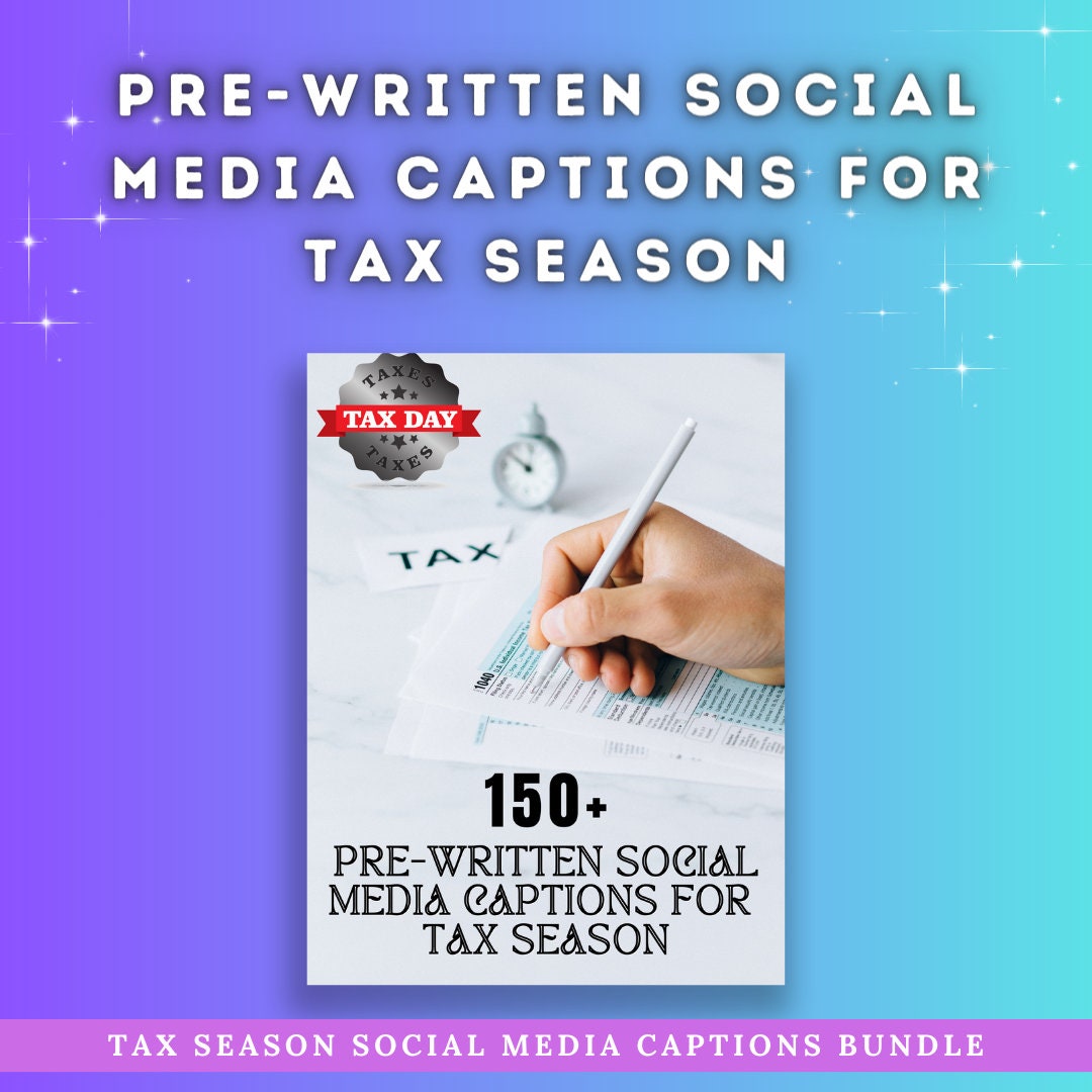 150 Pre-written Social Media Captions for Tax Season, Tax Season, Tax ...