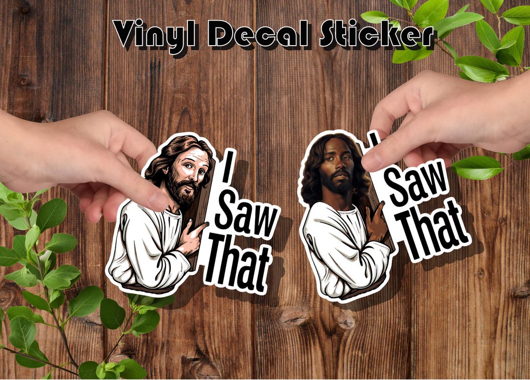 Jesus - I Saw That Sticker - Vinyl Die-cut Premium Decal Sticker - Etsy