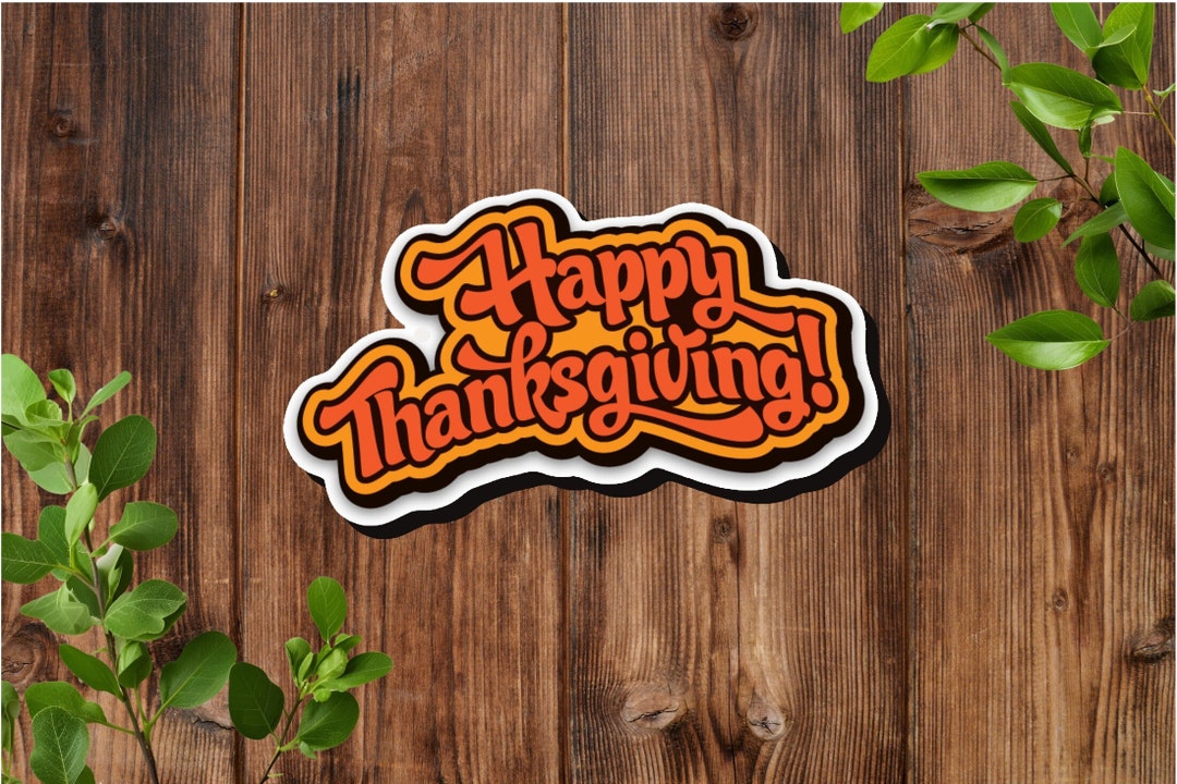 Happy Thanksgiving - Vinyl Die-cut Sticker Decal - Turkey - Holiday ...