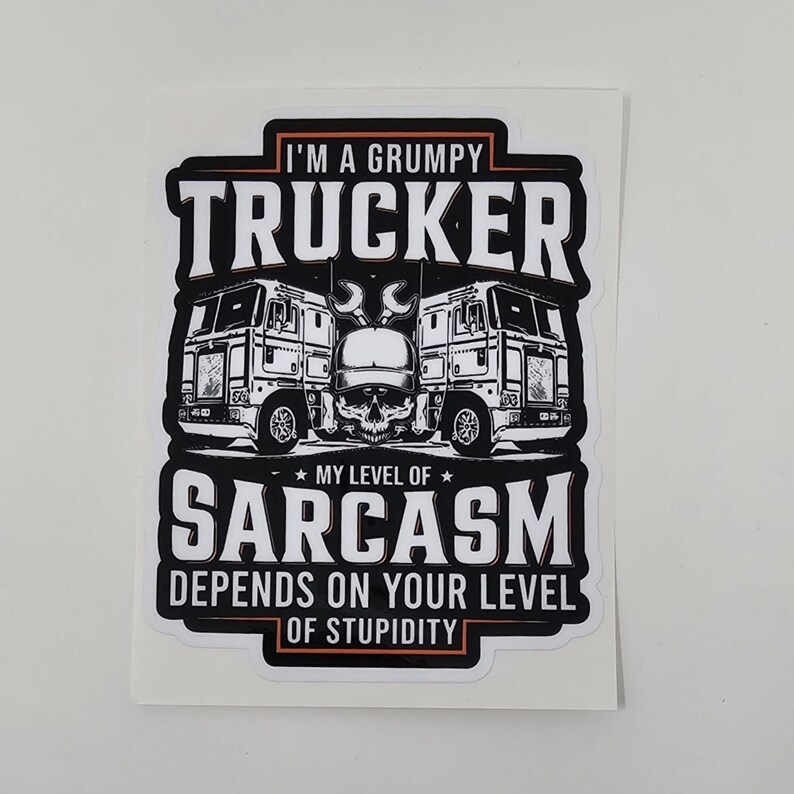 Trucker - Vinyl Die-cut Sticker Decal - Grumpy - Sarcasm - CDL Life ...