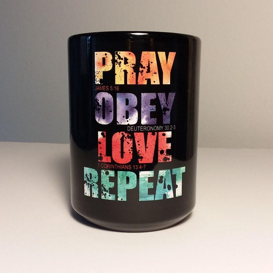 Pray-obey-love-repeat Mug Black or White Ceramic Coffee Mug Gift Idea ...