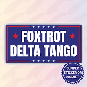 Foxtrot Delta Tango (FDT) Magnetic/bumper Sticker, Subtle Protest for ...