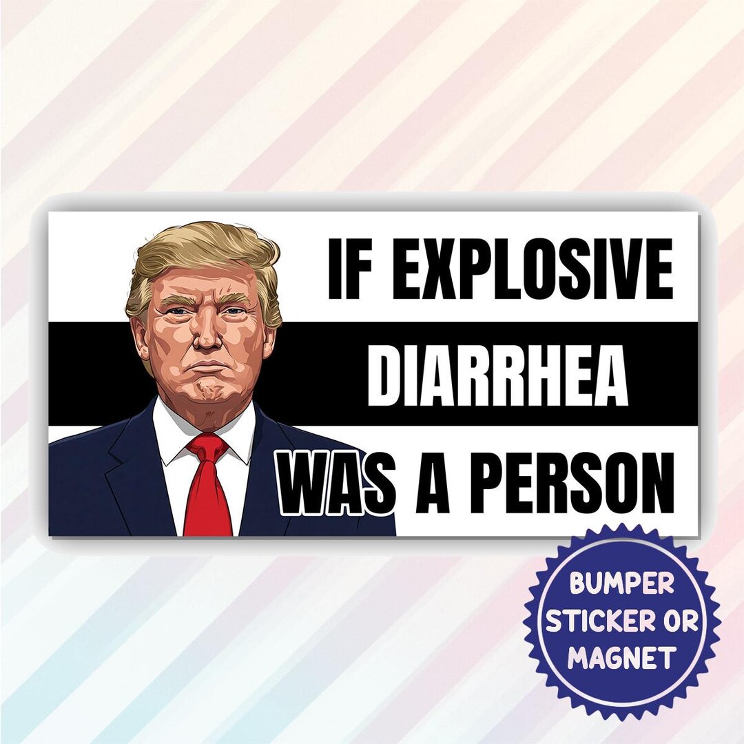 If Explosive Diarrhea Was a Person Magnetic/bumper Sticker, FDT Sticker ...