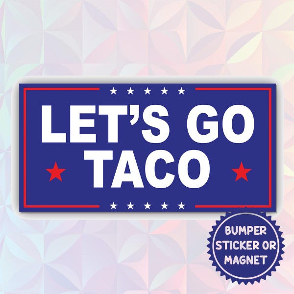 Trump is a Taco - Etsy