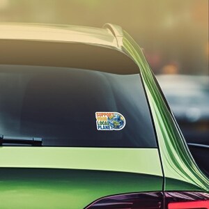 Earth Day Sticker, Support Your Local Planet, Save Our Home, Save the ...