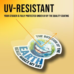 Earth Day Sticker, the Rotation of the Really Makes My Day, Save Our ...