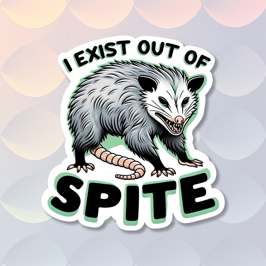 Possum Sticker, Exist Out of Spite, Cool Opossum Sticker, Cute Possum ...