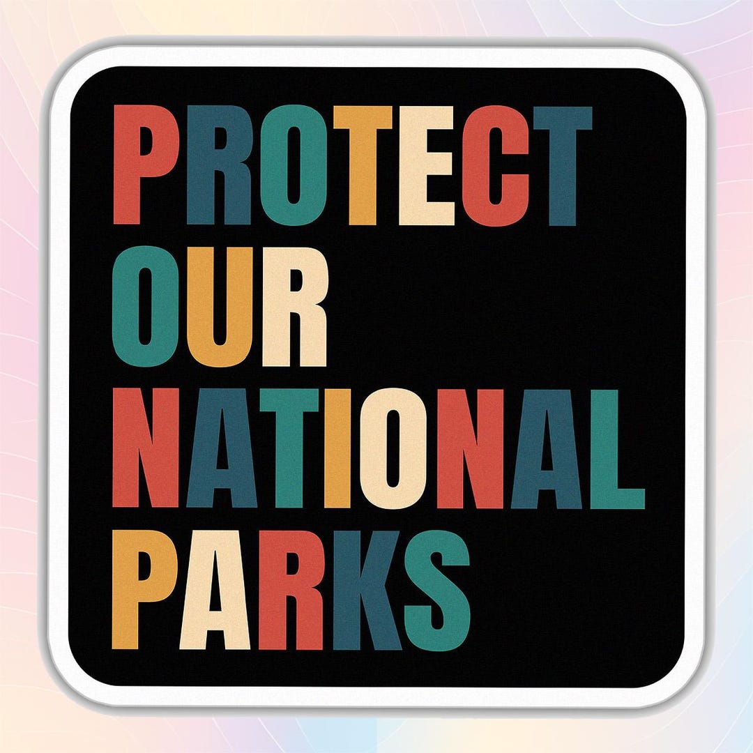 Protect Our National Parks Retro Sticker, Park Over Profit, Public ...